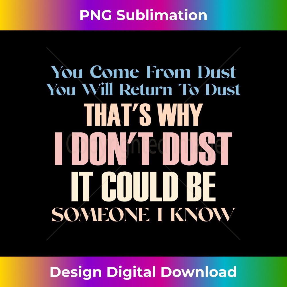 You Come From Dust You Will Return To Dust Inspiration Humor | Inspire ...