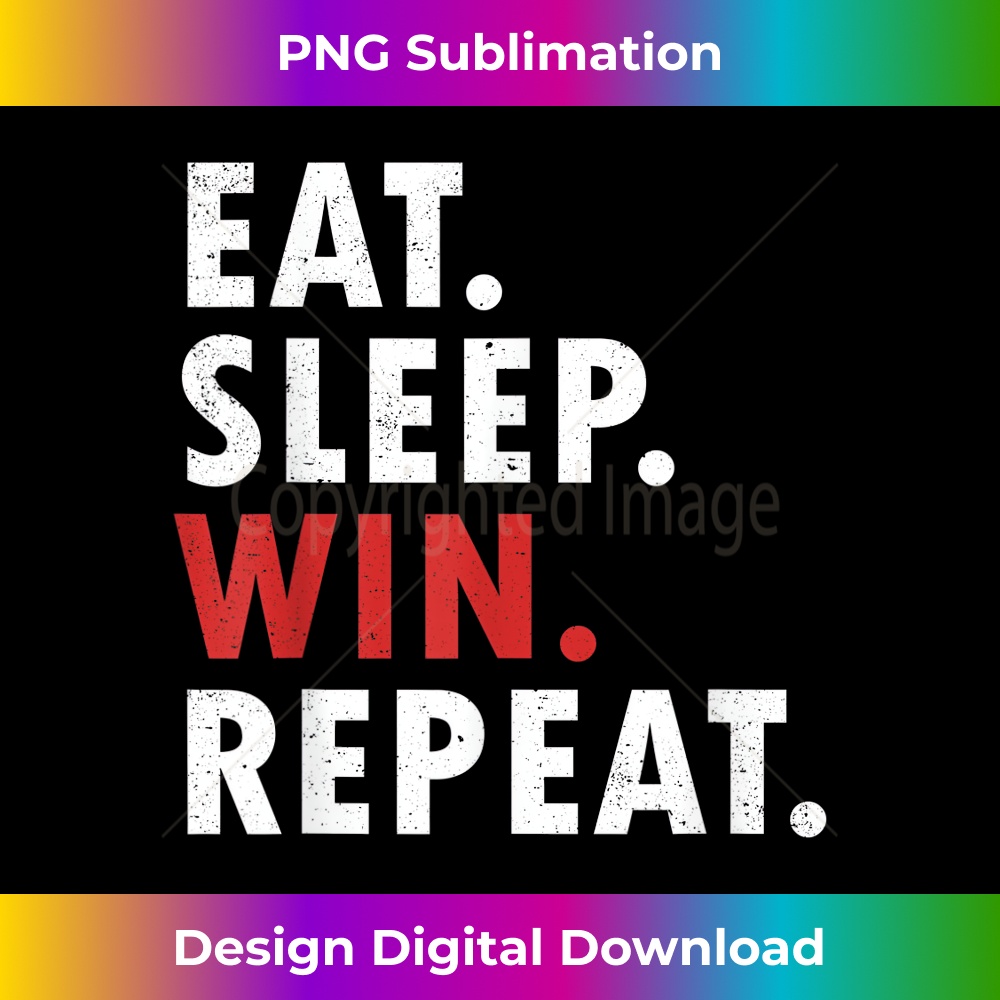 Eat Sleep Win Repeat Winning Funny Winner Sports T - Edgy Su | Inspire ...