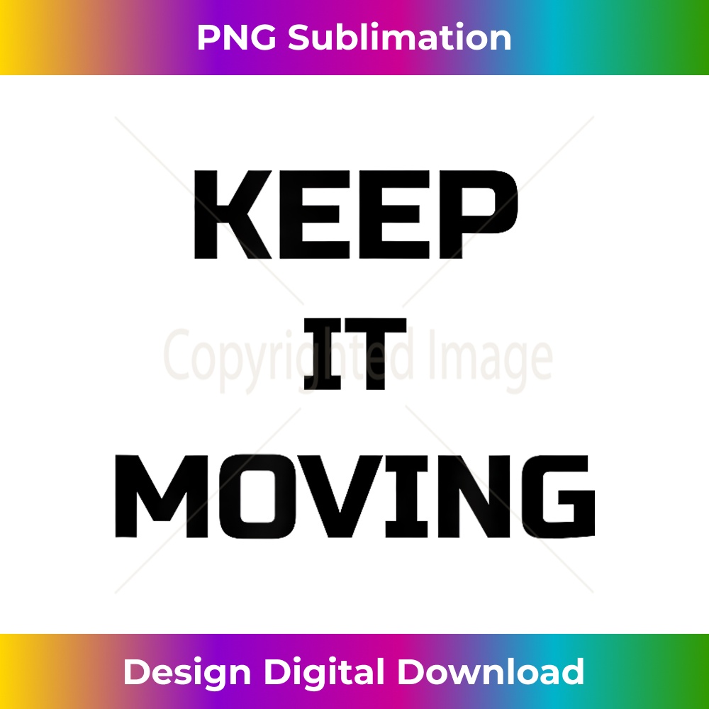 Keep It Moving - Edgy Sublimation Digital File - Challenge C - Inspire ...