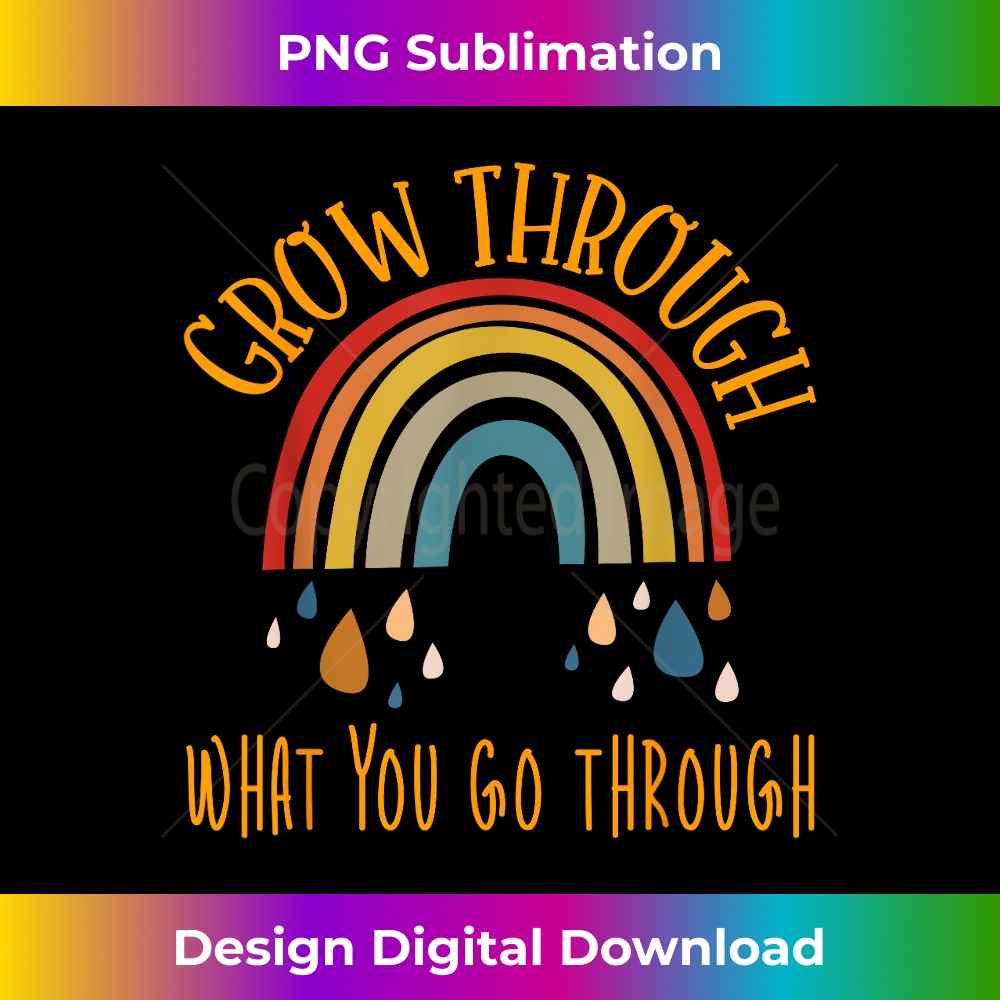 Grow Through What You Go Through Mental Health Positive Mind | Inspire ...