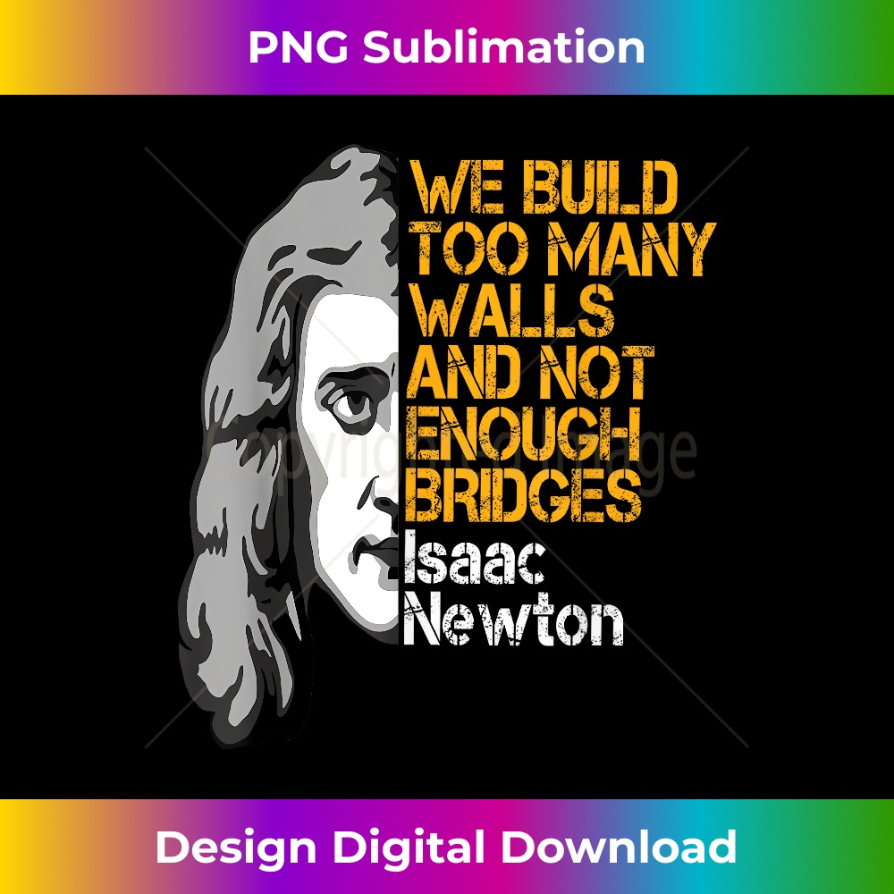 Isaac Newton Walls And Bridges Inspirational Quote - Crafted | Inspire ...