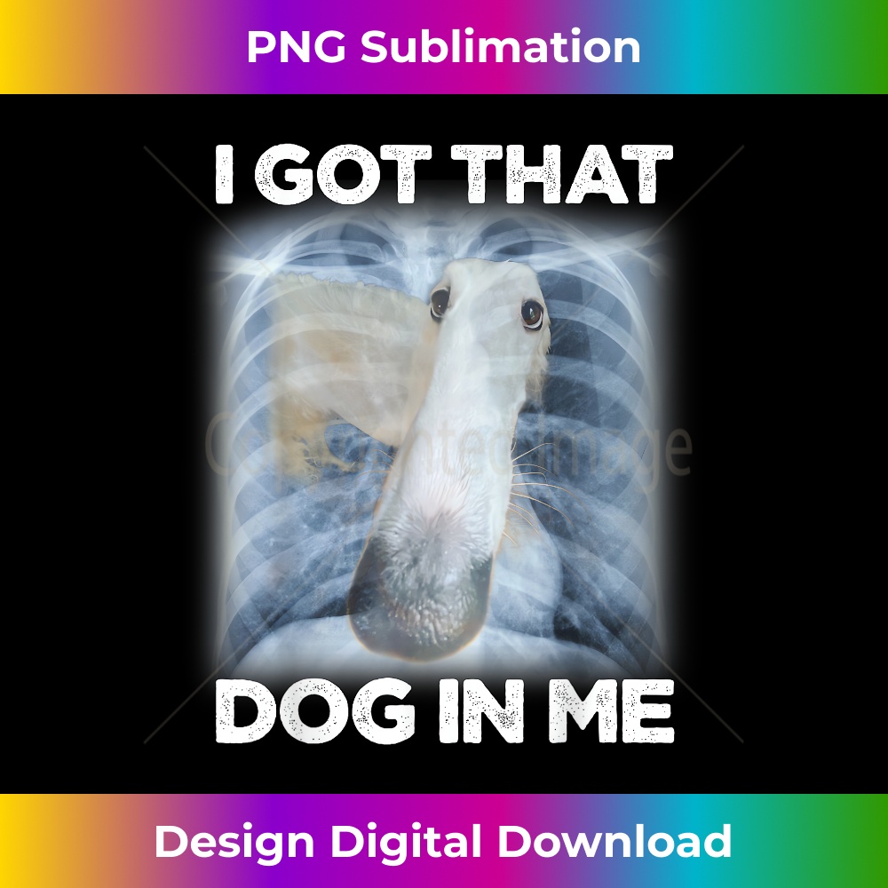 I Got that Dog in Me Xray Meme Borzoi Dog Gymer Sport Gym - | Inspire ...