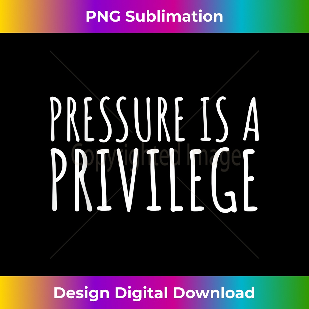 Pressure is a Privilege - Motivation Inspirational - Luxe Su | Inspire ...