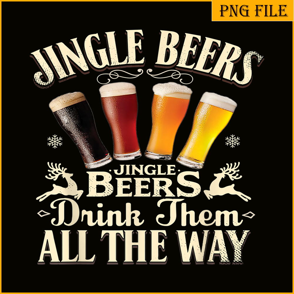 Jingle Beers PNG Drink Beer All The Way PNG Funny Drinking C | Inspire ...
