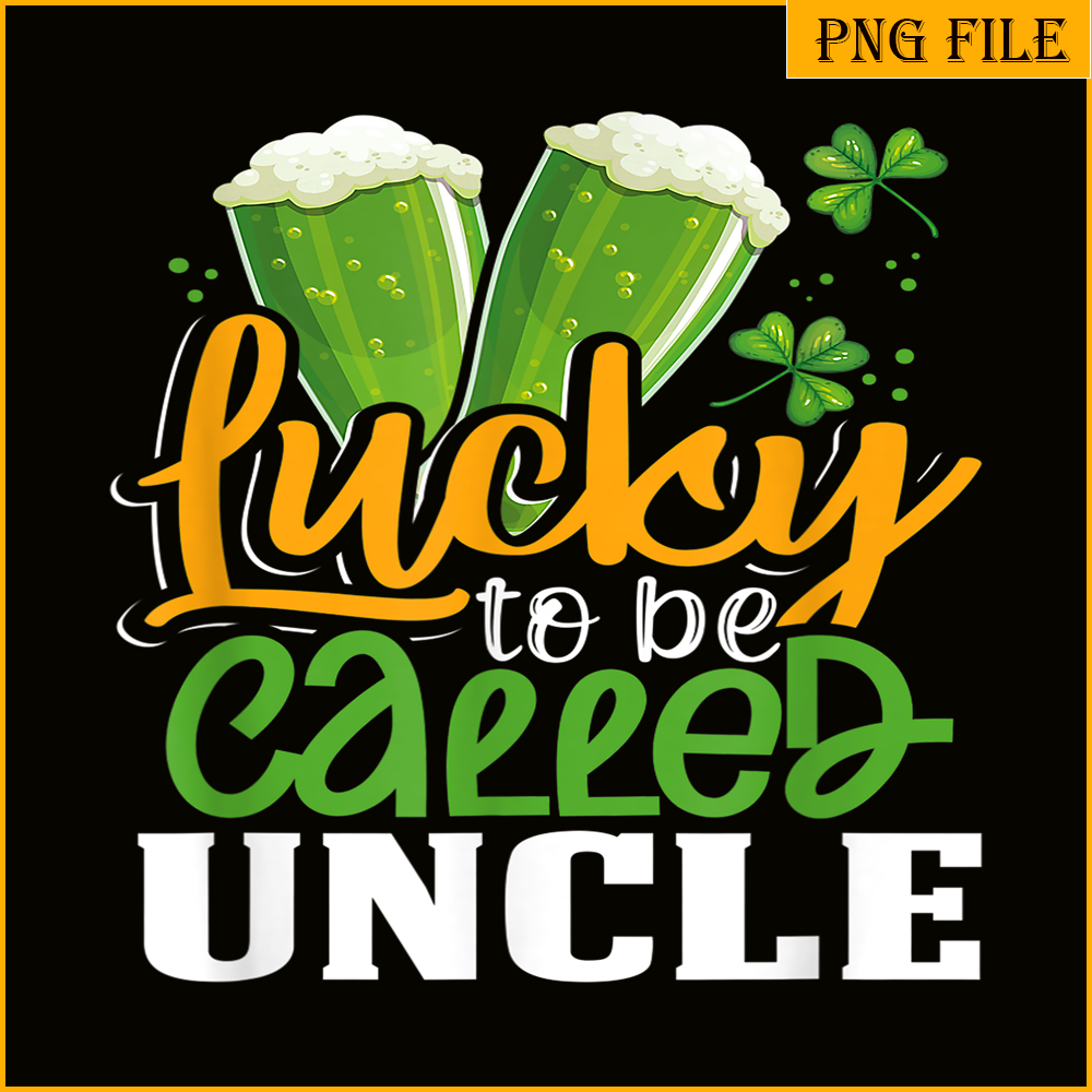 Lucky To Be Called Uncle PNG Green Beer PNG Beer Party PNG - Inspire Uplift