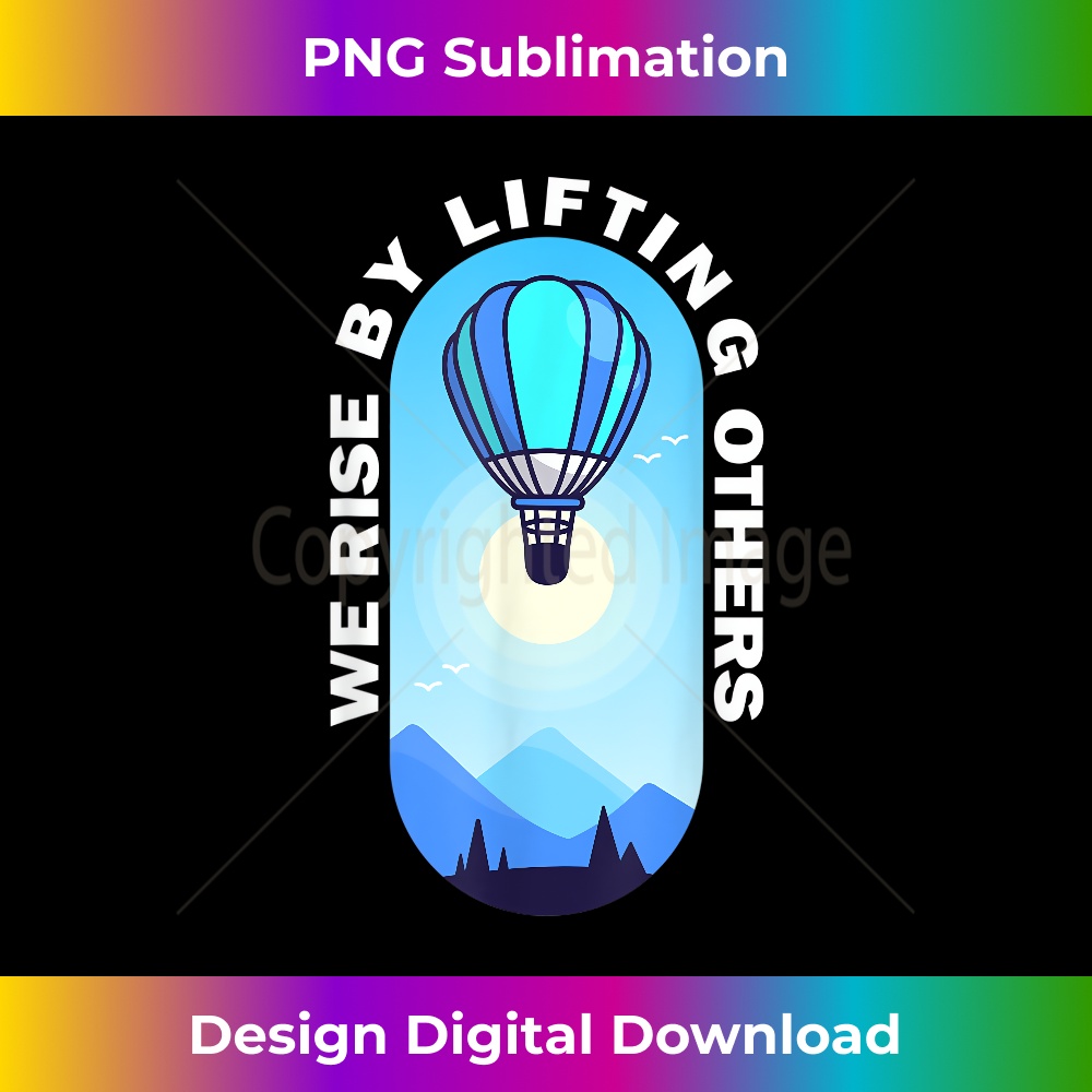 We Rise By Lifting Others Inspirational Hot Air Balloon - Ur | Inspire ...