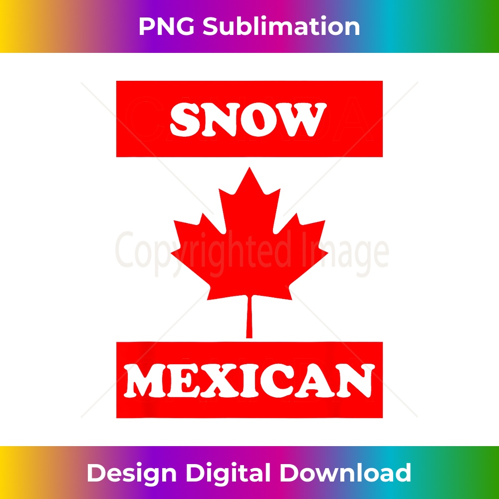 Snow Mexican - Funny Canada Meme T- Canadian Immigrant - Cla | Inspire ...