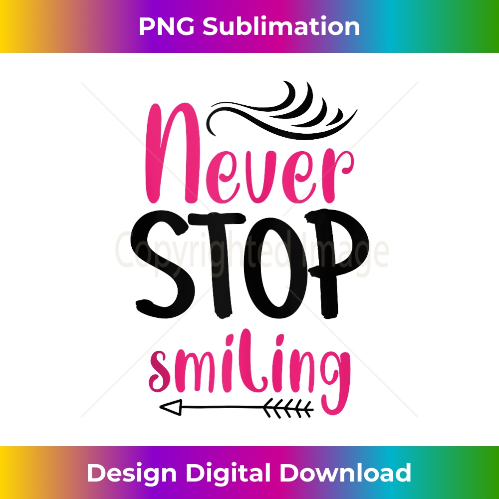 Never Stop Smiling - Motivational and Inspirational Tank Top - Inspire ...
