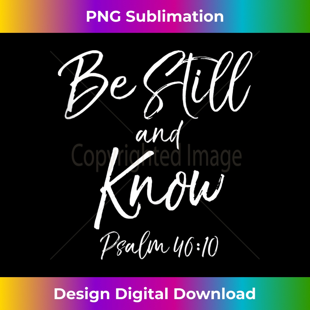 Cute Psalm 4610 Bible Verse Quote Gift Be Still & Know Tank | Inspire ...