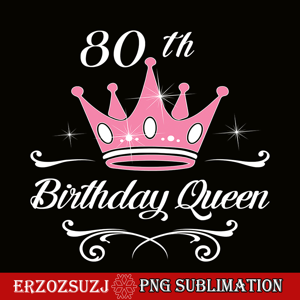 80th Birthday Queen PNG, Happy Birthday PNG, Birthday Queen | Inspire ...