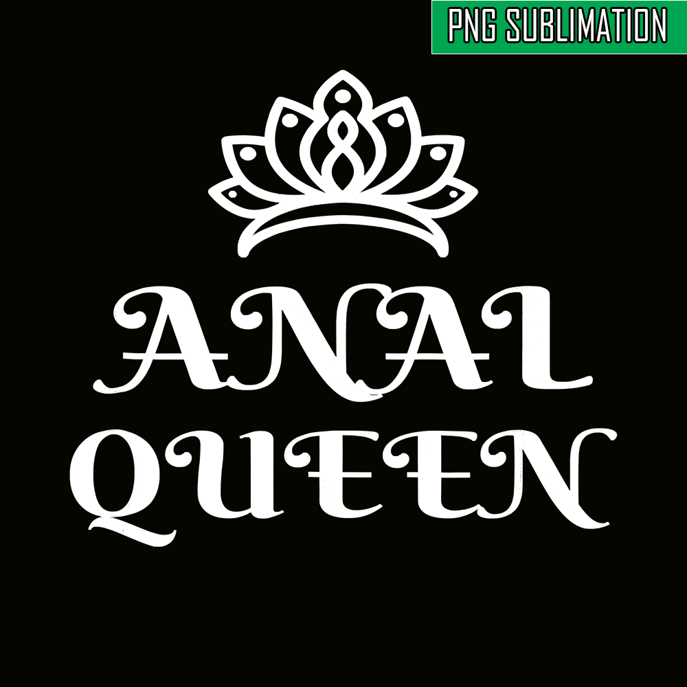 Anal Queen PNG Funny Jokes PNG, Butt Jokes PNG | Inspire Uplift
