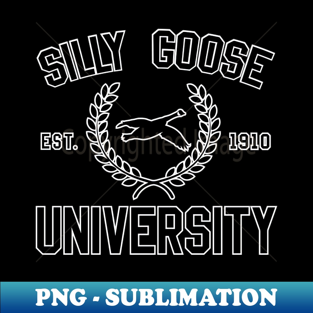 Silly Goose University - High-Resolution PNG Sublimation Fil | Inspire ...