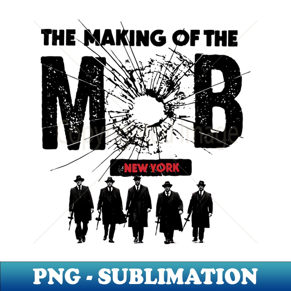 the making of the mob - Exclusive Sublimation Digital File - | Inspire ...