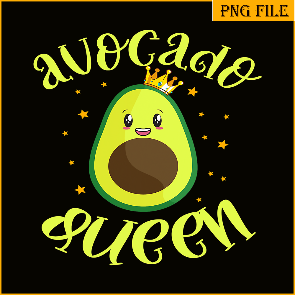 Avocado Queen PNG, Lovely Gift PNG, Funny Quotes PNG - Inspire Uplift