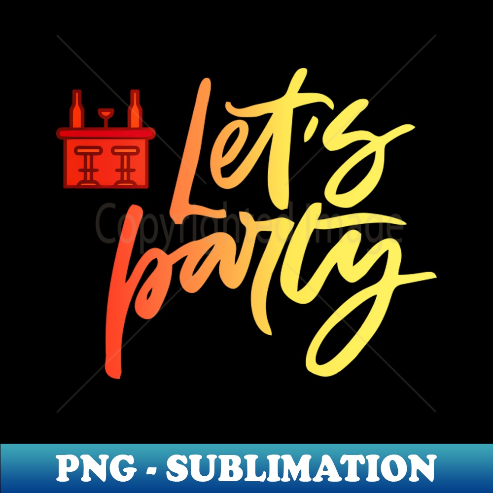 lets party - Stylish Sublimation Digital Download - Enhance | Inspire ...