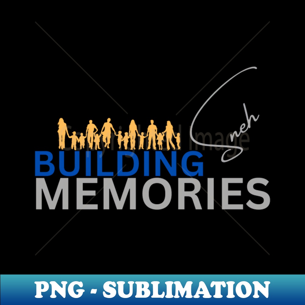 BUILDING MEMORIES - PNG Transparent Sublimation Design - Rev - Inspire ...