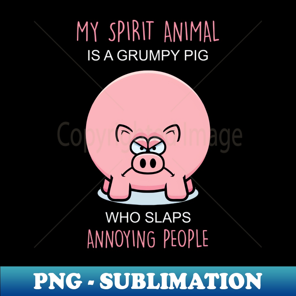 My Spirit Animal Is A Grumpy Pig Who Slaps Annoying People - | Inspire ...