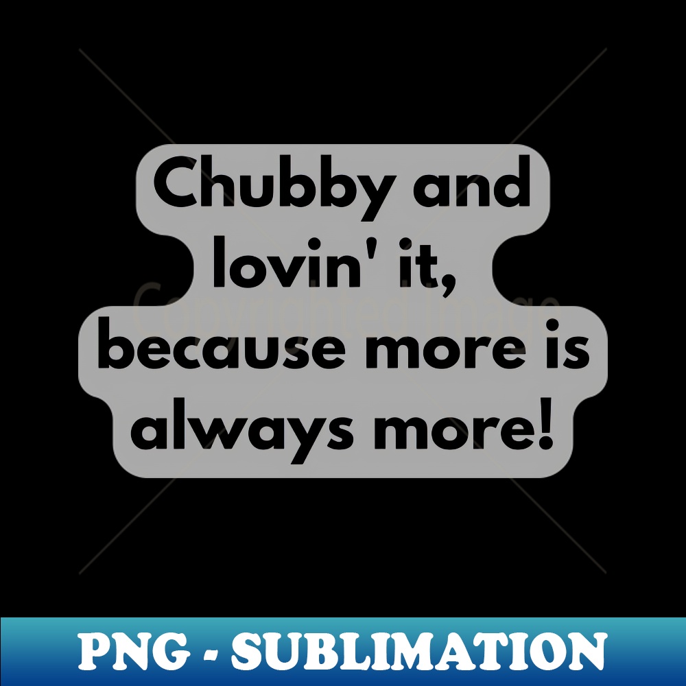 Chubby and lovin it because more is always more - Modern Sub | Inspire ...