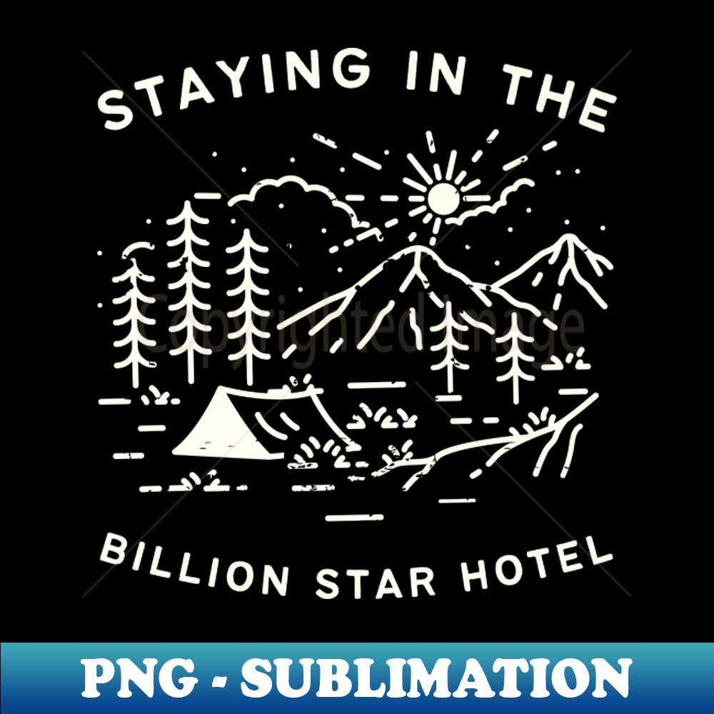 Staying in The Billion Star Hotel - Vintage Sublimation PNG | Inspire ...