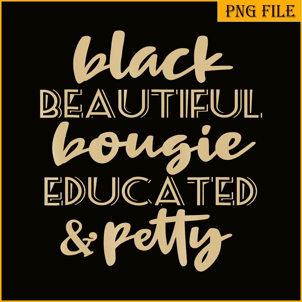 Black Boujee PNG, Beautiful And Educated PNG, Black Queen PN | Inspire ...