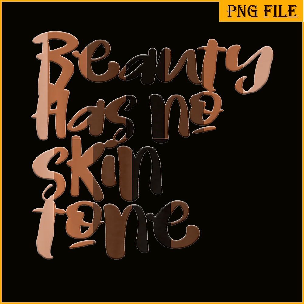Beauty Has No Skin Tone PNG, Melanin Queens PNG, Black Girls - Inspire ...