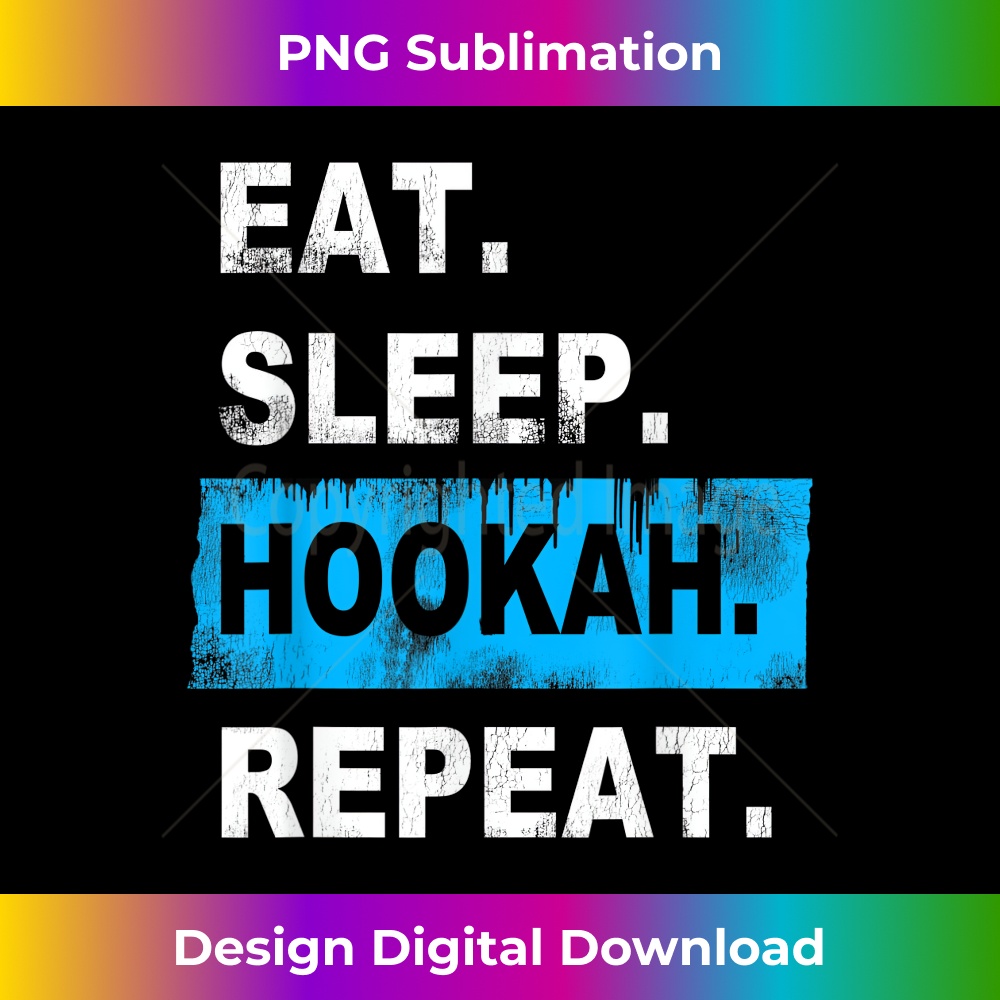 Vintage Funny Eat Sleep Hookah Repeat - Urban Sublimation PN | Inspire ...