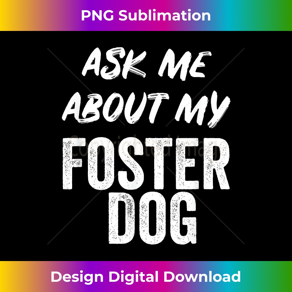 Ask Me About My Foster Dog FOR DOG FOSTER MOM and DAD - Time | Inspire ...
