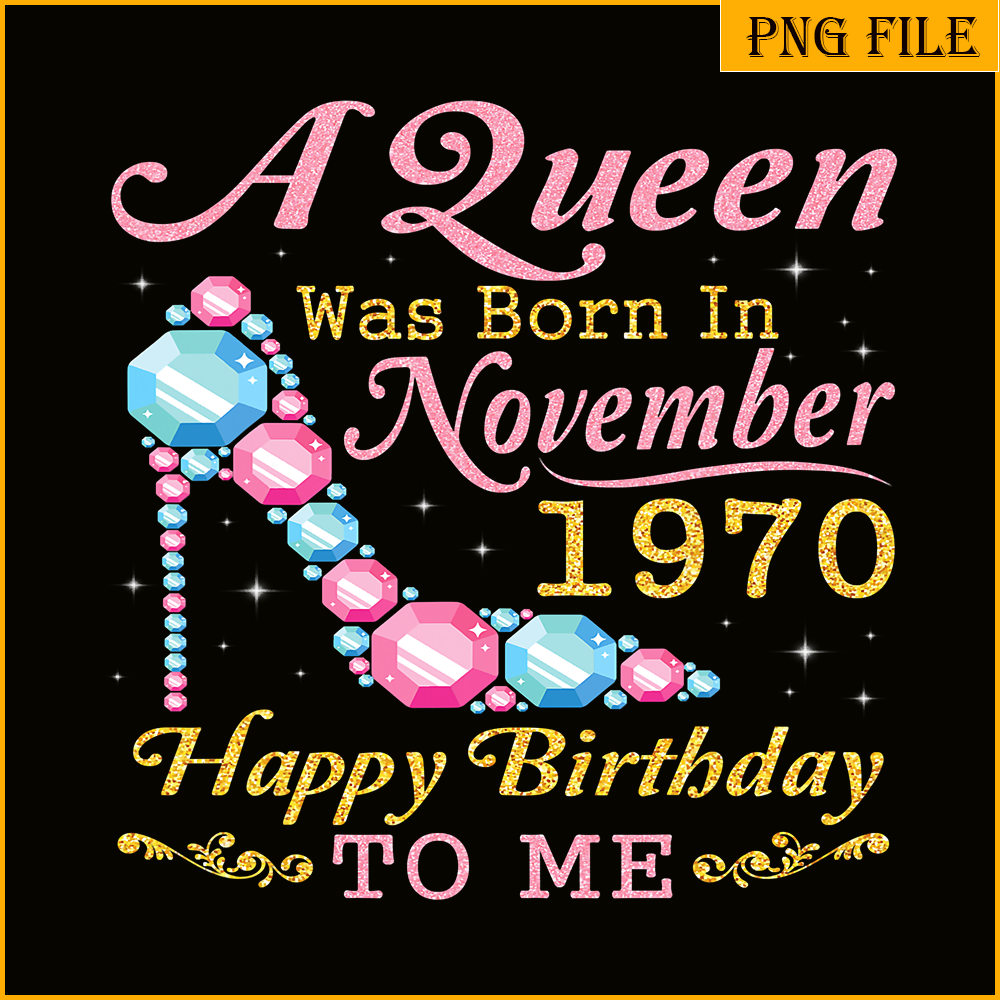 Queen Was Born In Nov 1970 PNG, Happy Birthday PNG, Birthday | Inspire ...