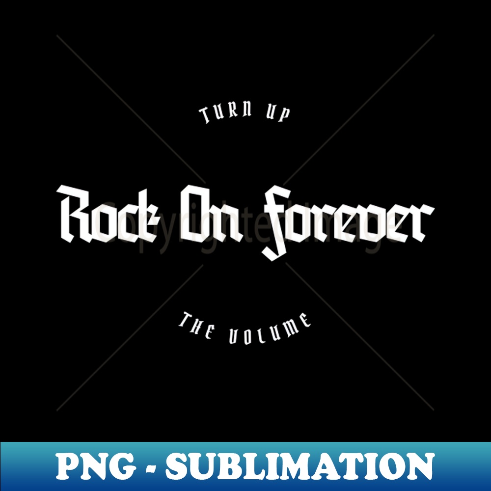 Turn Up The Volume Rock On Forever Music - Premium PNG Subli | Inspire ...