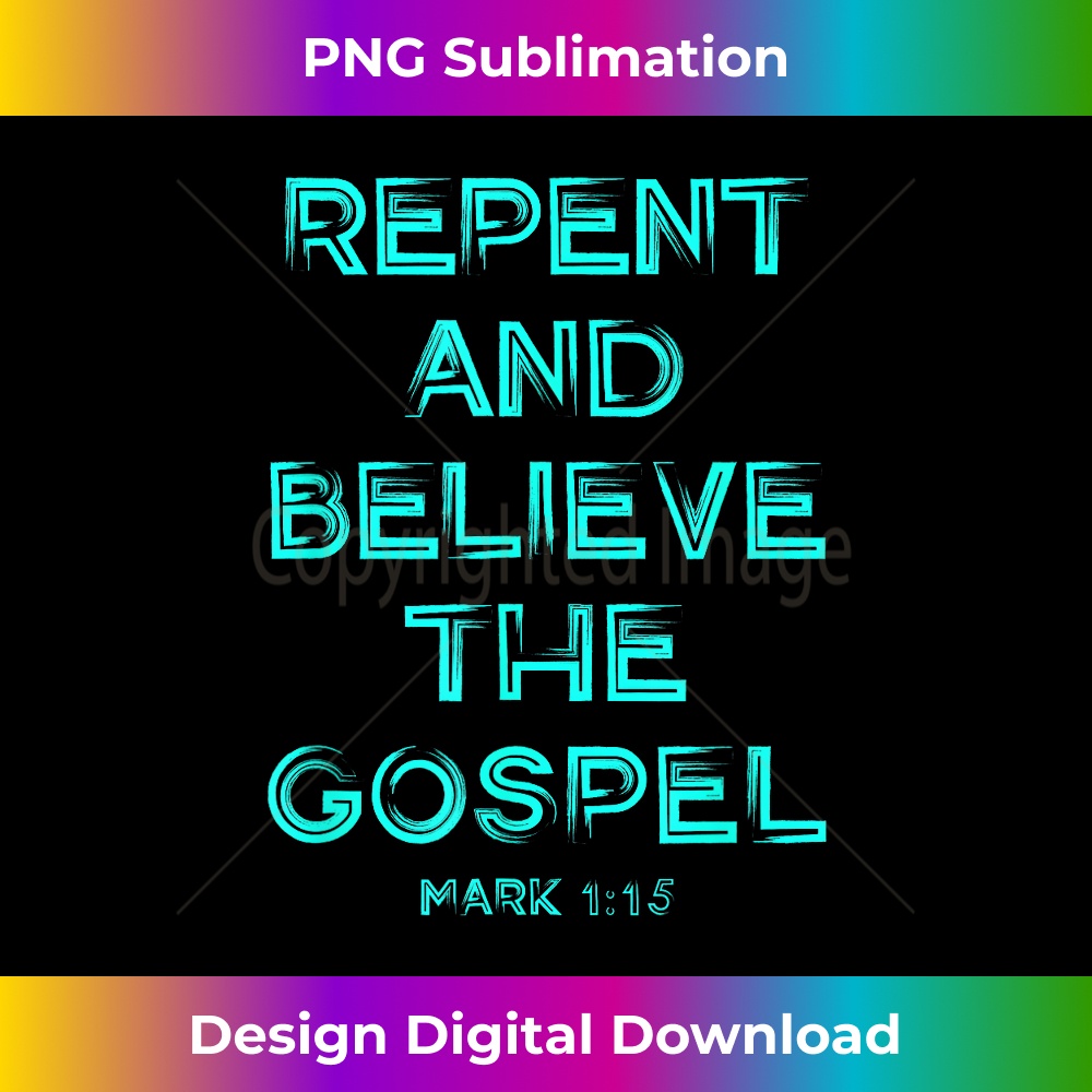 Repent and Believe the Gospel Mark 1 15 Christian Graphic - - Inspire ...