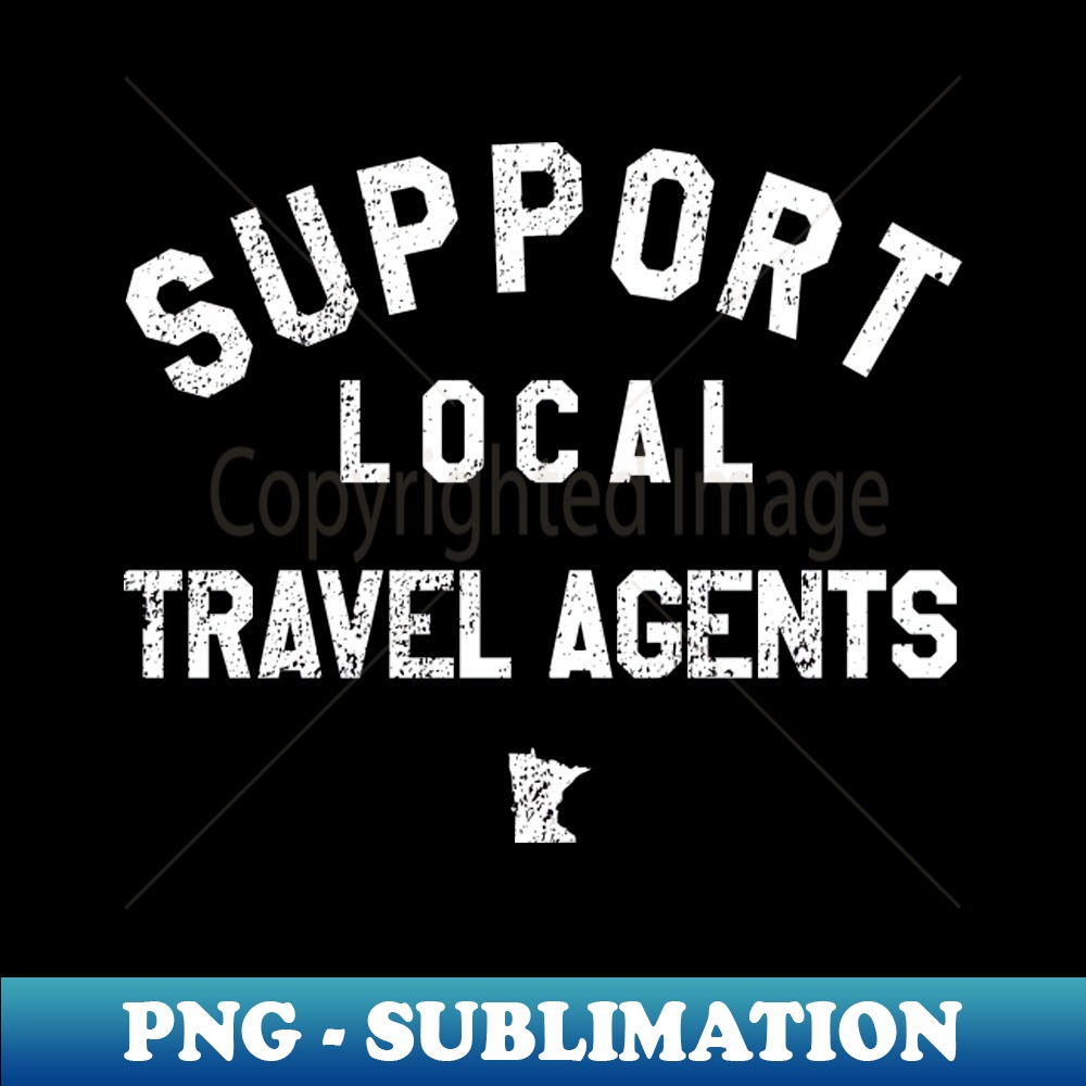 Support Local Travel Agents - Elegant Sublimation PNG Downlo | Inspire ...