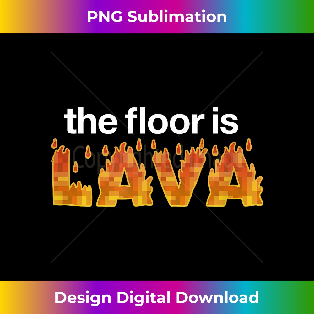 The Floor is LAVA Funny Trendy T - Sublimation-Optimized PNG | Inspire ...