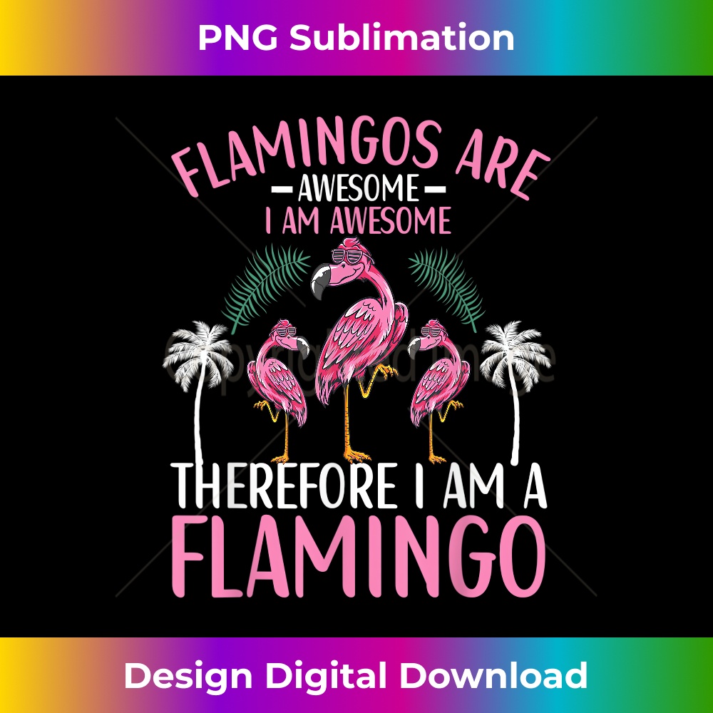 Flamingos Are Awesome Funny Flamingo Quote - Timeless PNG Su - Inspire ...