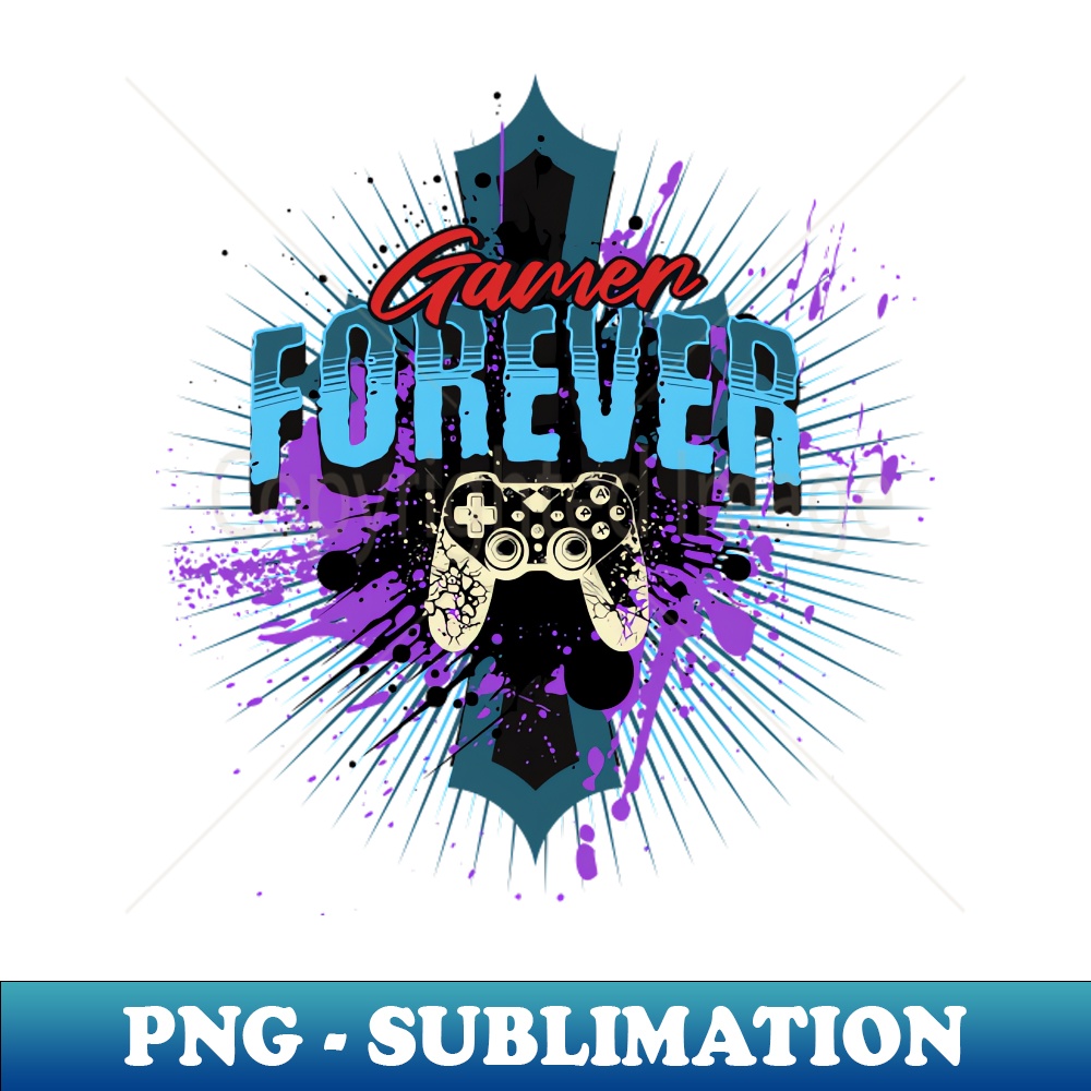 gamer forever - Instant PNG Sublimation Download - Perfect f | Inspire ...