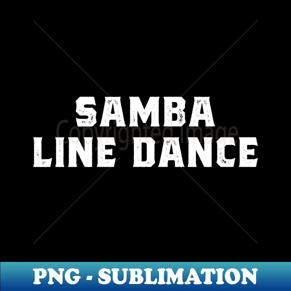 Samba Line Dance - PNG Transparent Sublimation File - Perfec - Inspire ...