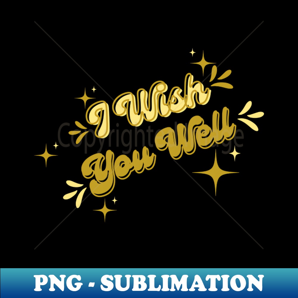 I wish you well - Stylish Sublimation Digital Download - Enh | Inspire ...