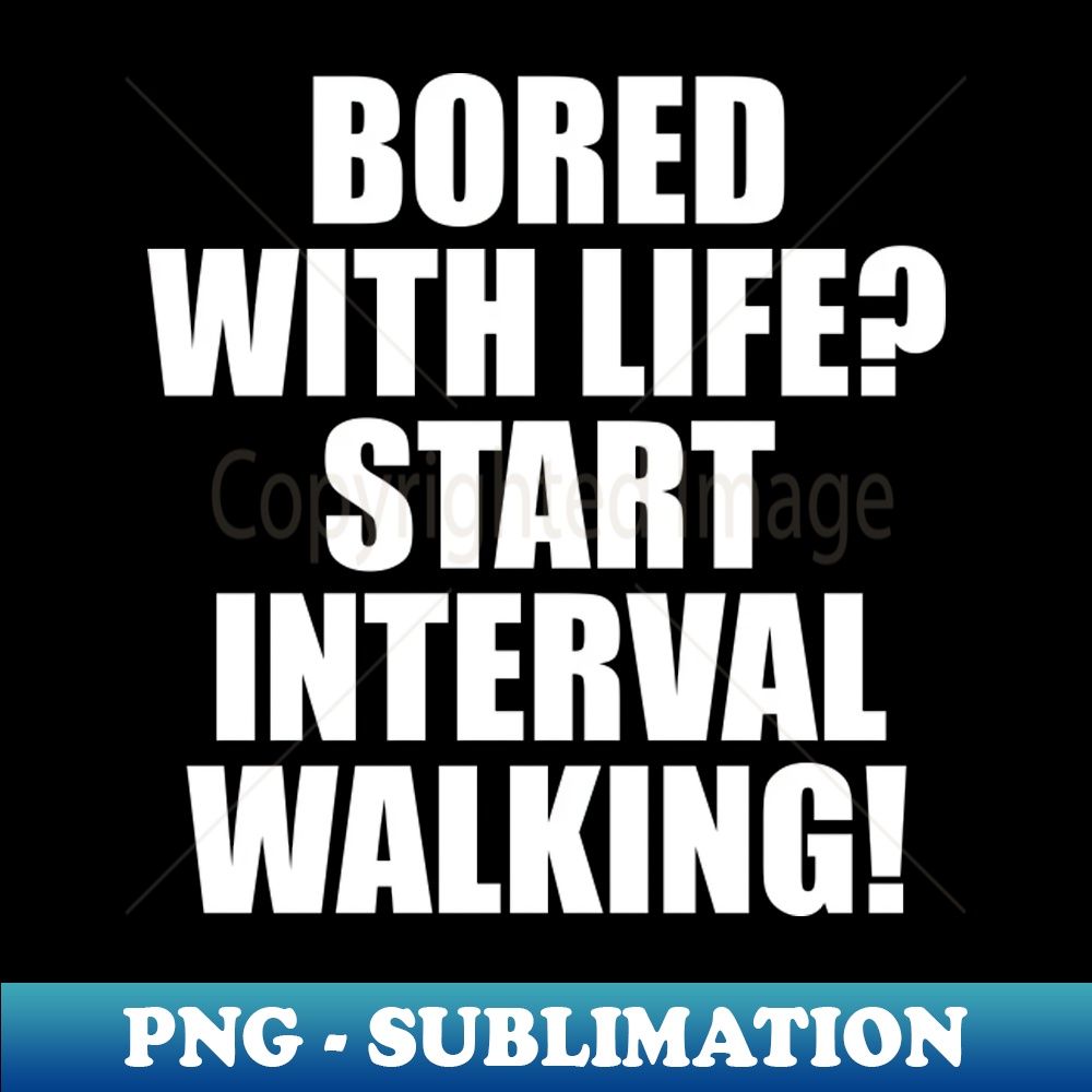 Interval Walking Lover Funny Quote - Professional Sublimatio | Inspire ...