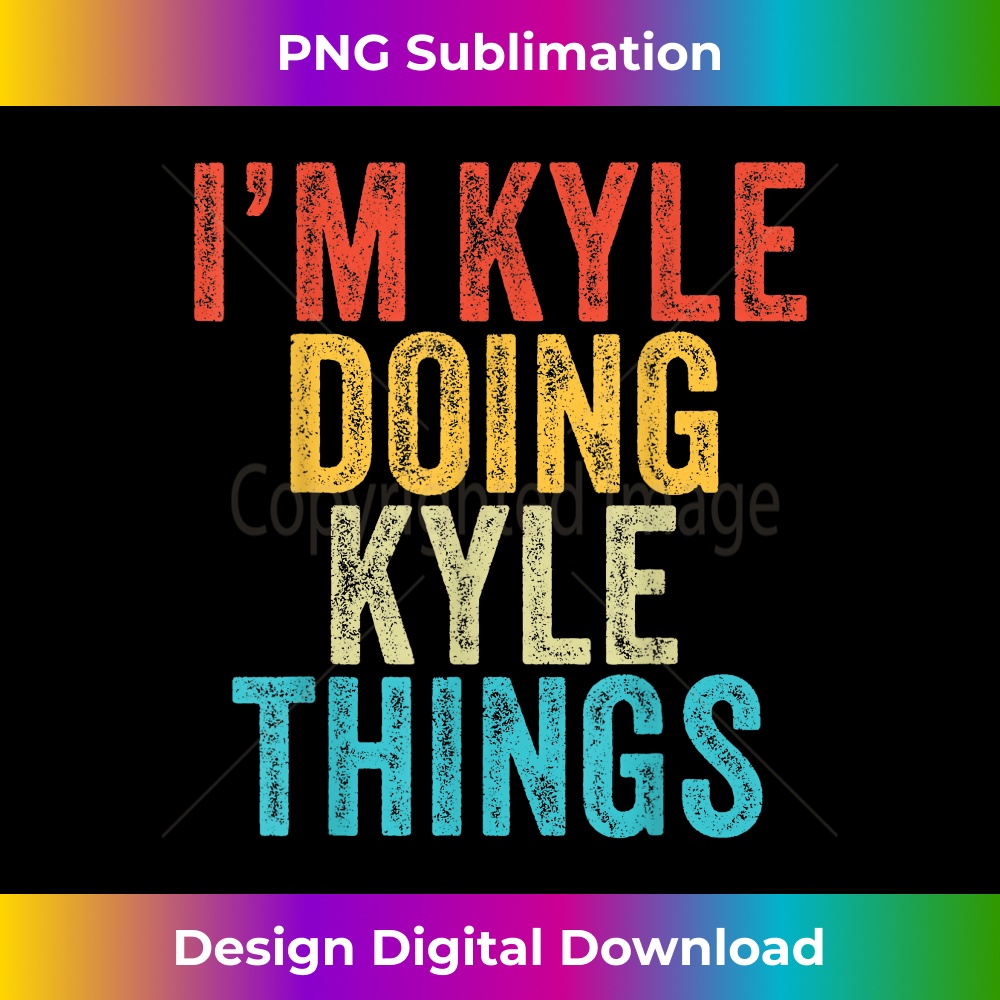I'm Kyle Doing Kyle Things Funny Kyle Birthday Vintage - Lux | Inspire ...