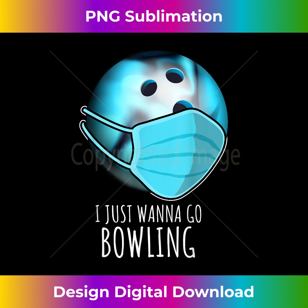 I Just Wanna Go Bowling Player Funny Bowling Team - Contemp | Inspire ...