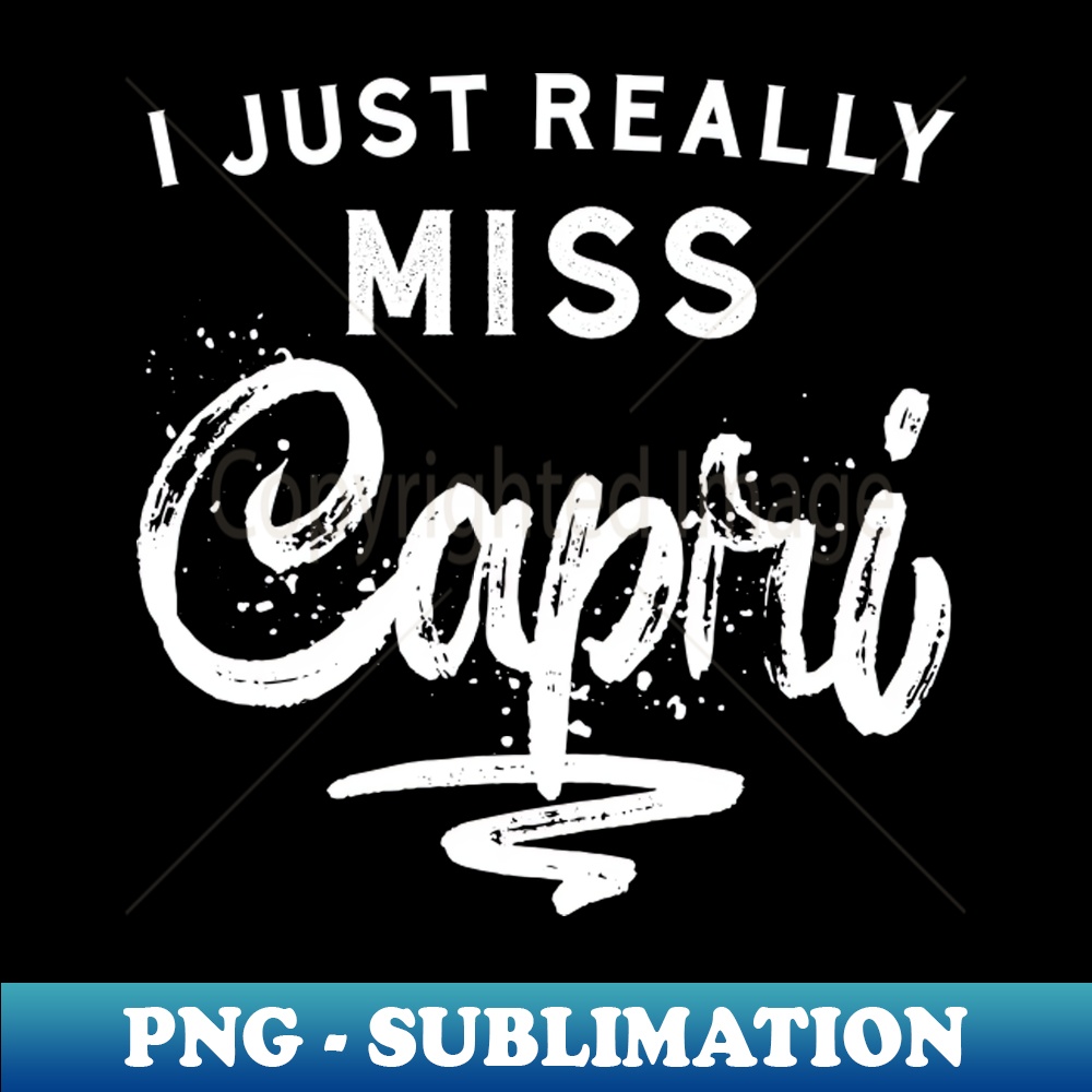 I Just Really Miss Capri Tourist Travel Memories - Sublimat - Inspire ...