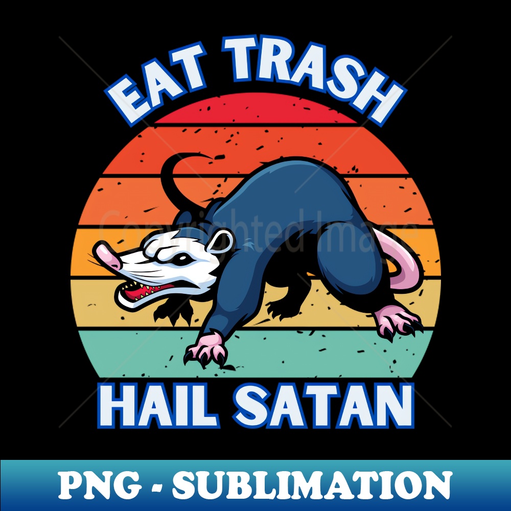Eat Trash Hail satan Opossum - Sublimation-Ready PNG File - | Inspire ...