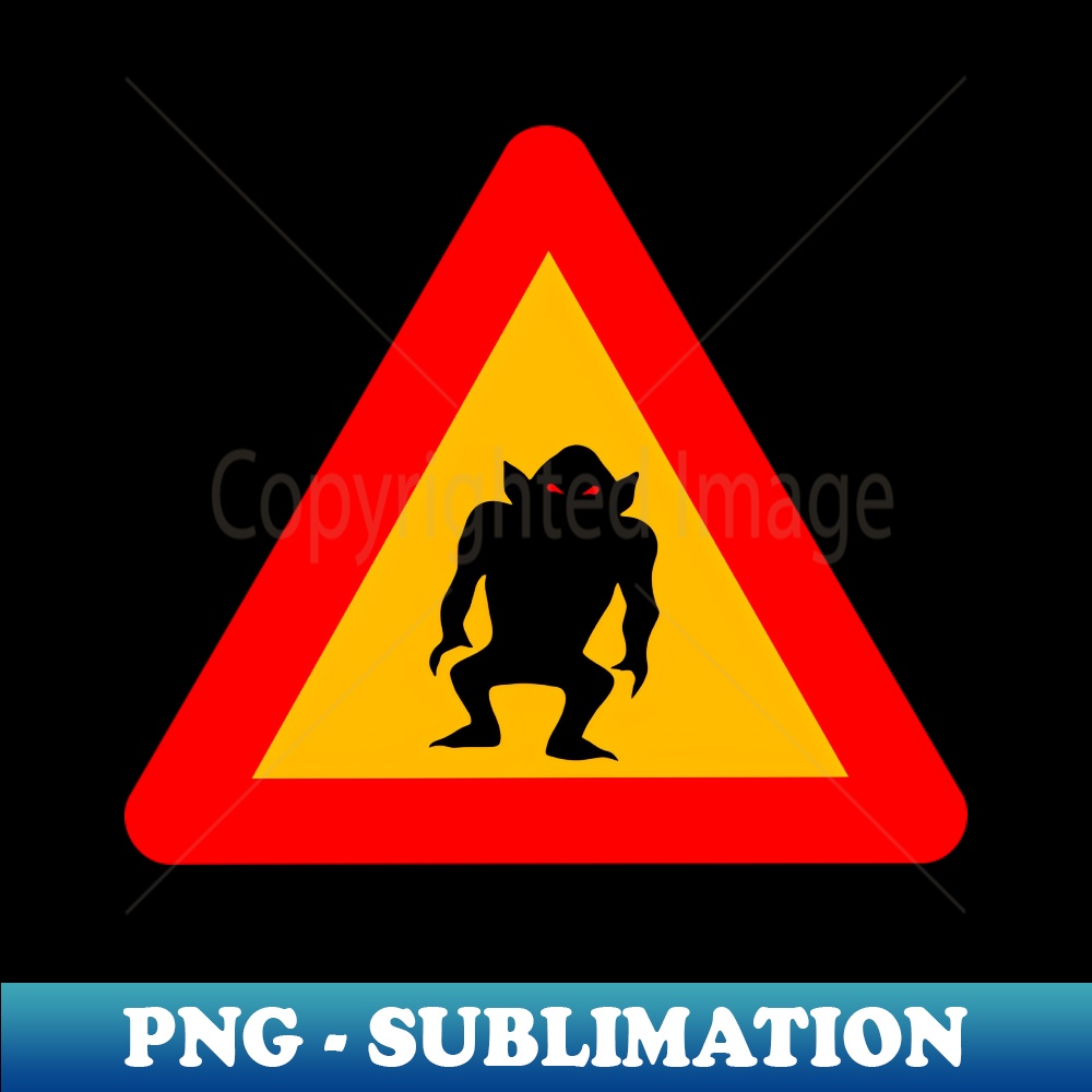 Funny Monster Warning Triangle - Unique Sublimation PNG Down | Inspire ...