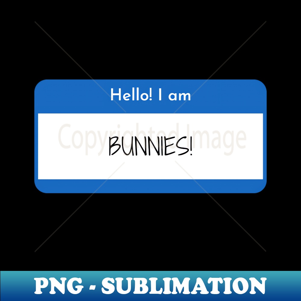 Hello I am Bunnies - High-Resolution PNG Sublimation File - | Inspire ...
