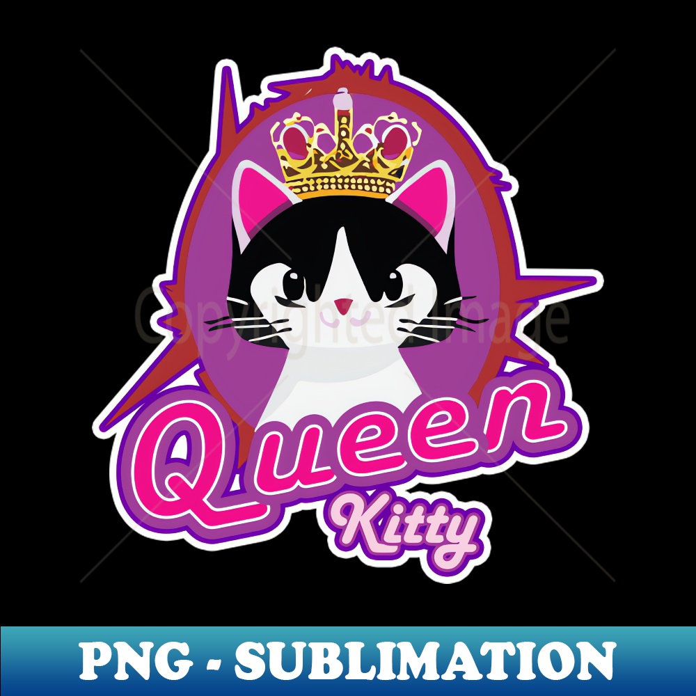 Queen Kitty - Sublimation-Ready PNG File - Capture Imaginati | Inspire ...