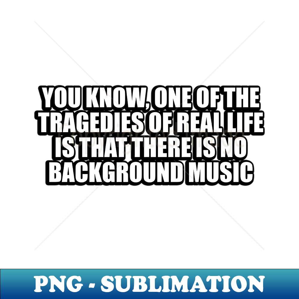 You know one of the tragedies of real life is that there is | Inspire ...