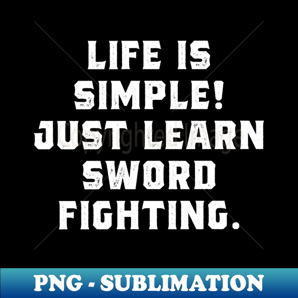 Sword Fighting Fun Quote - Aesthetic Sublimation Digital Fil | Inspire ...