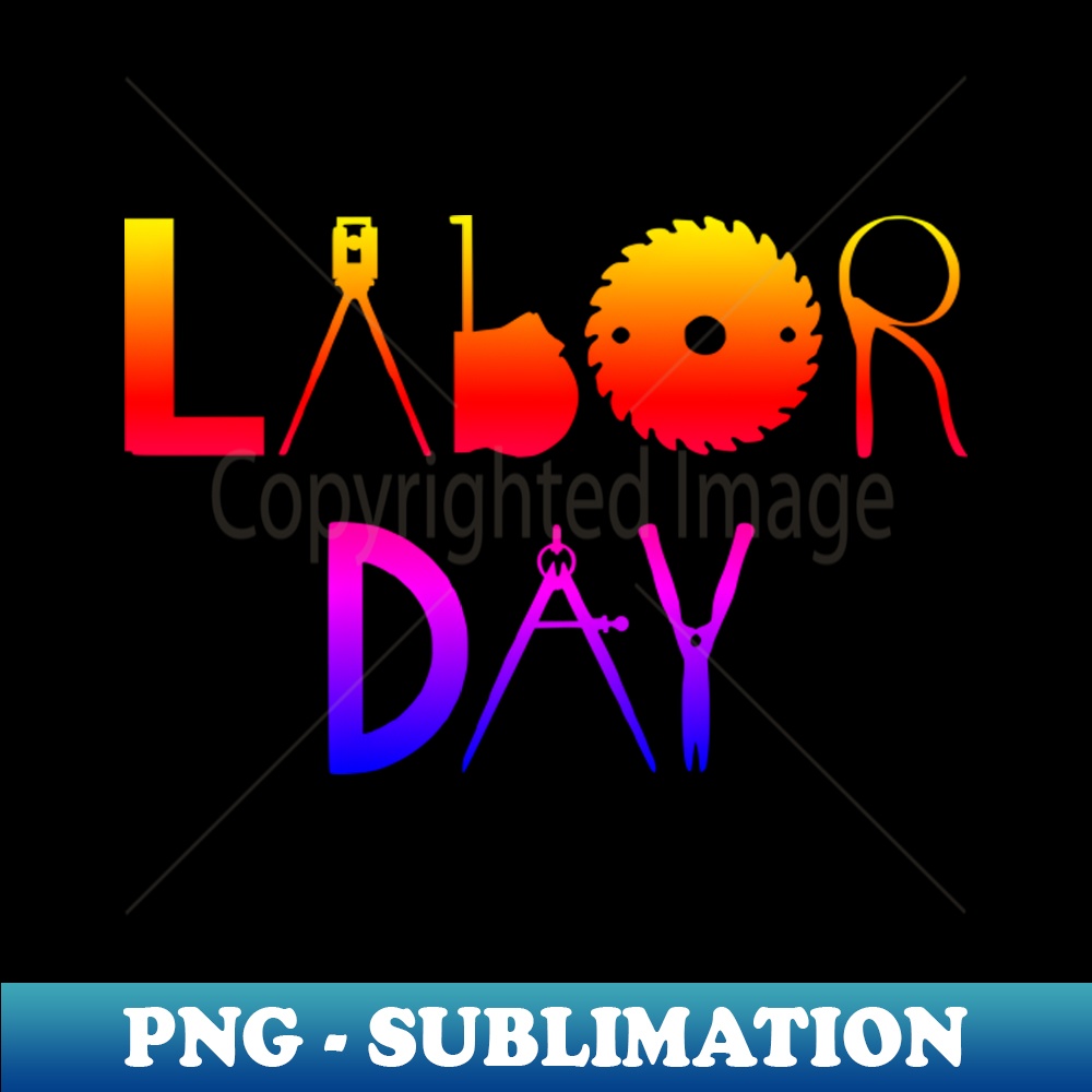 Labor Day - High-Resolution PNG Sublimation File - Defying t | Inspire ...