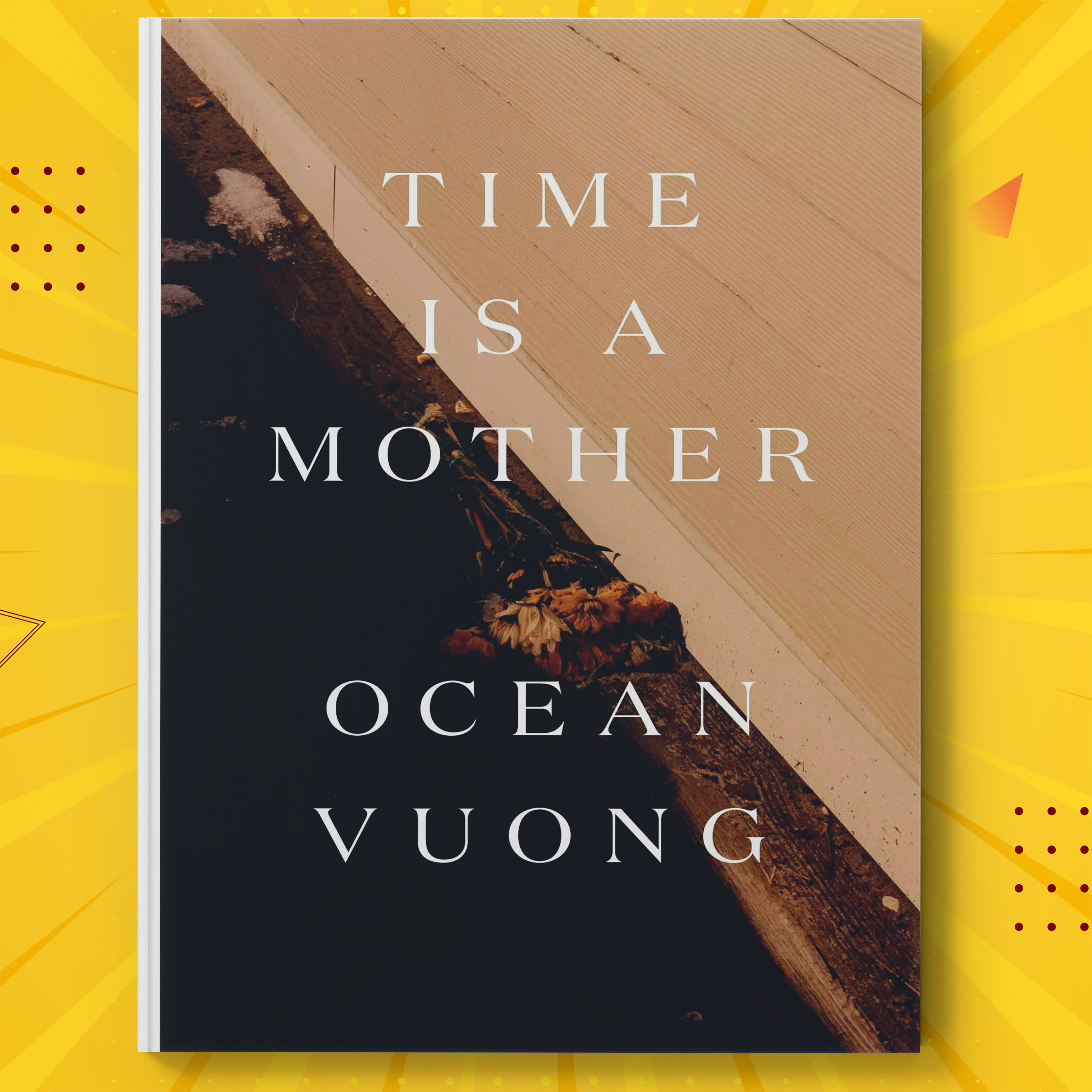 Time Is a Mother by Ocean Vuong | Inspire Uplift