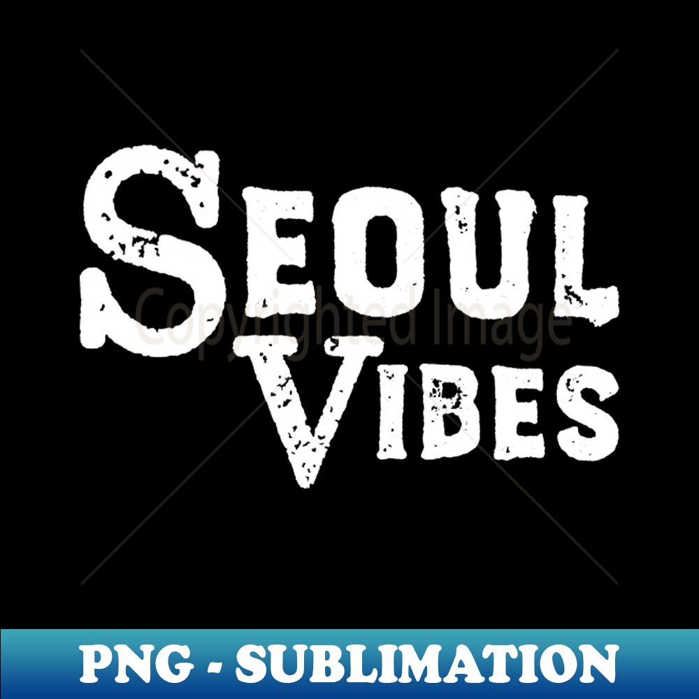Seoul Vibes South Korea Vacay - PNG Transparent Sublimation | Inspire ...