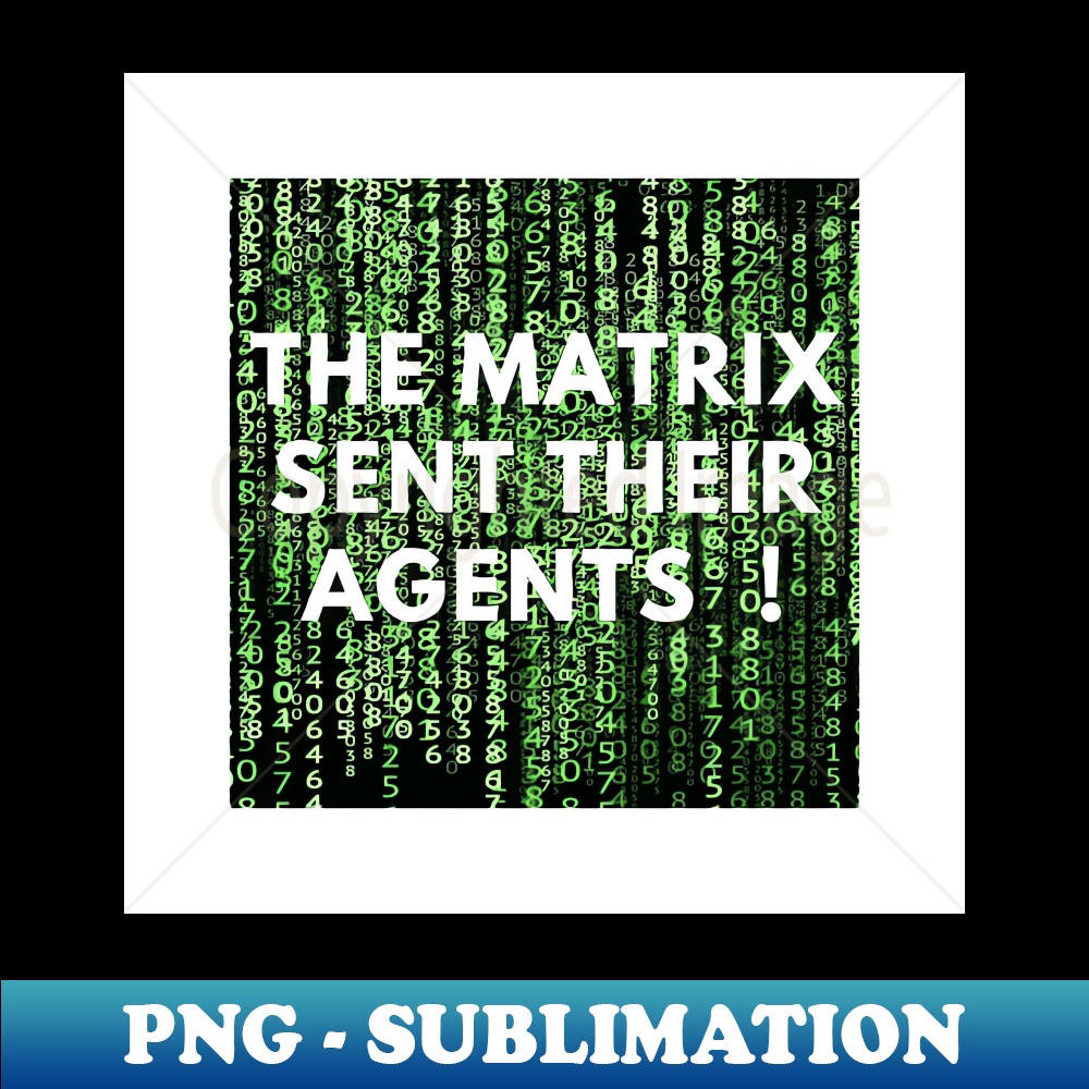 Matrix sent their agents - Exclusive Sublimation Digital Fil | Inspire ...